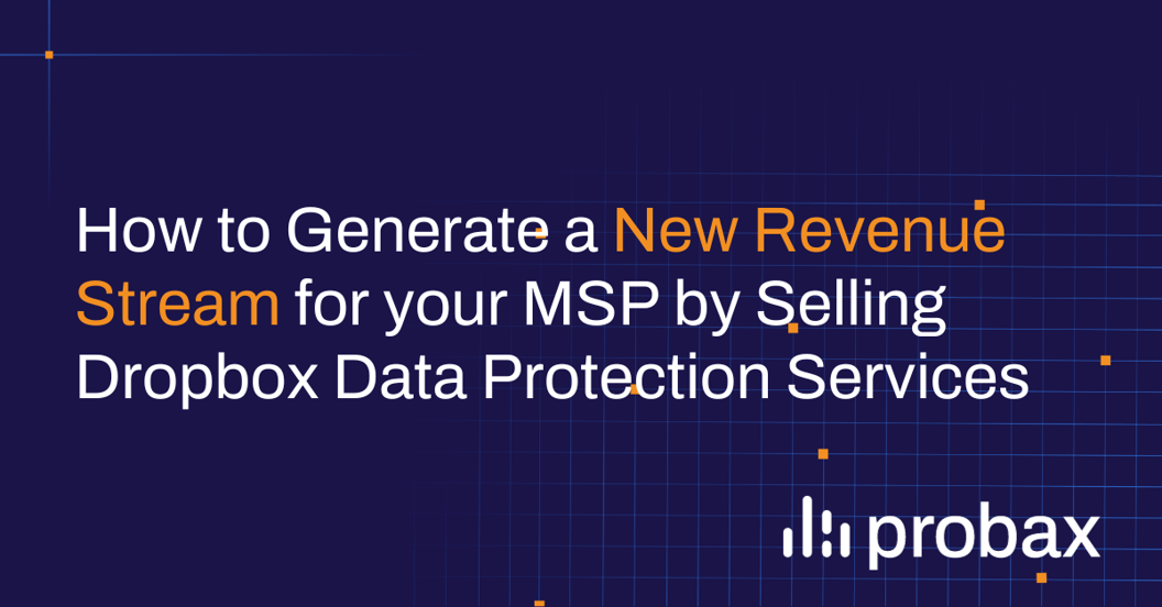 Probax Releases Managed Data Protection Services, The Channel’s Newest ...
